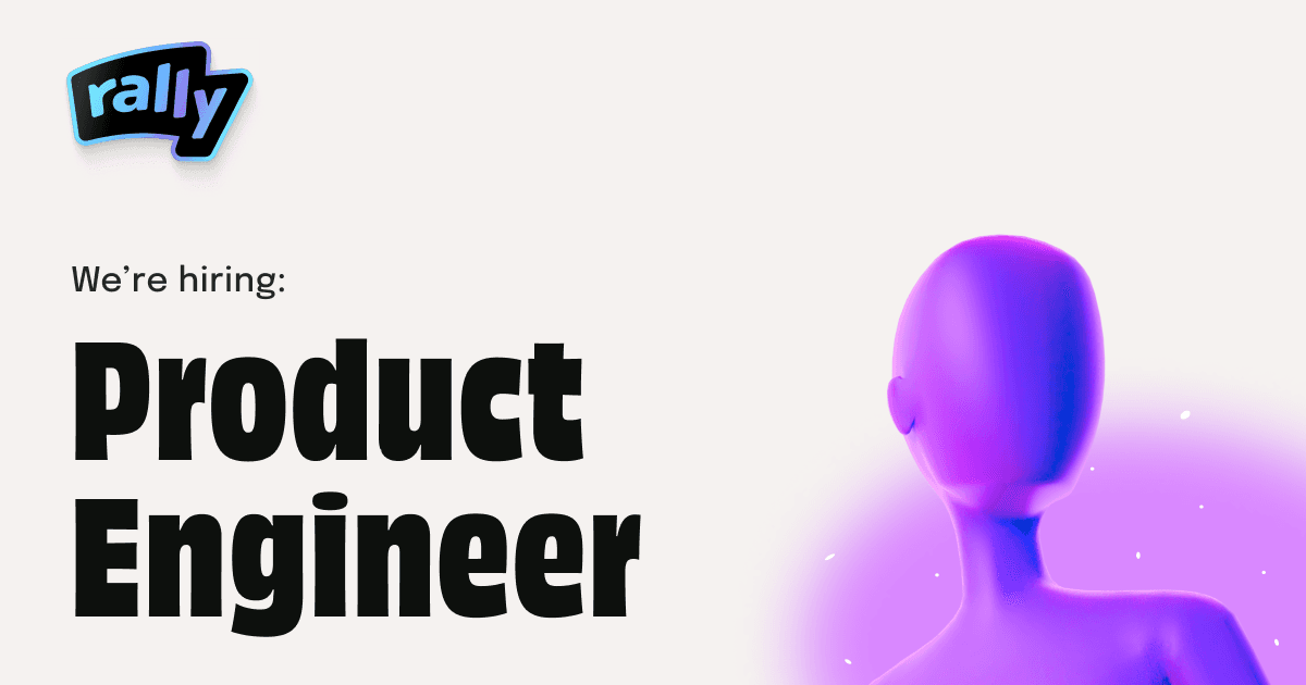 Product Engineer - Roles at Rally