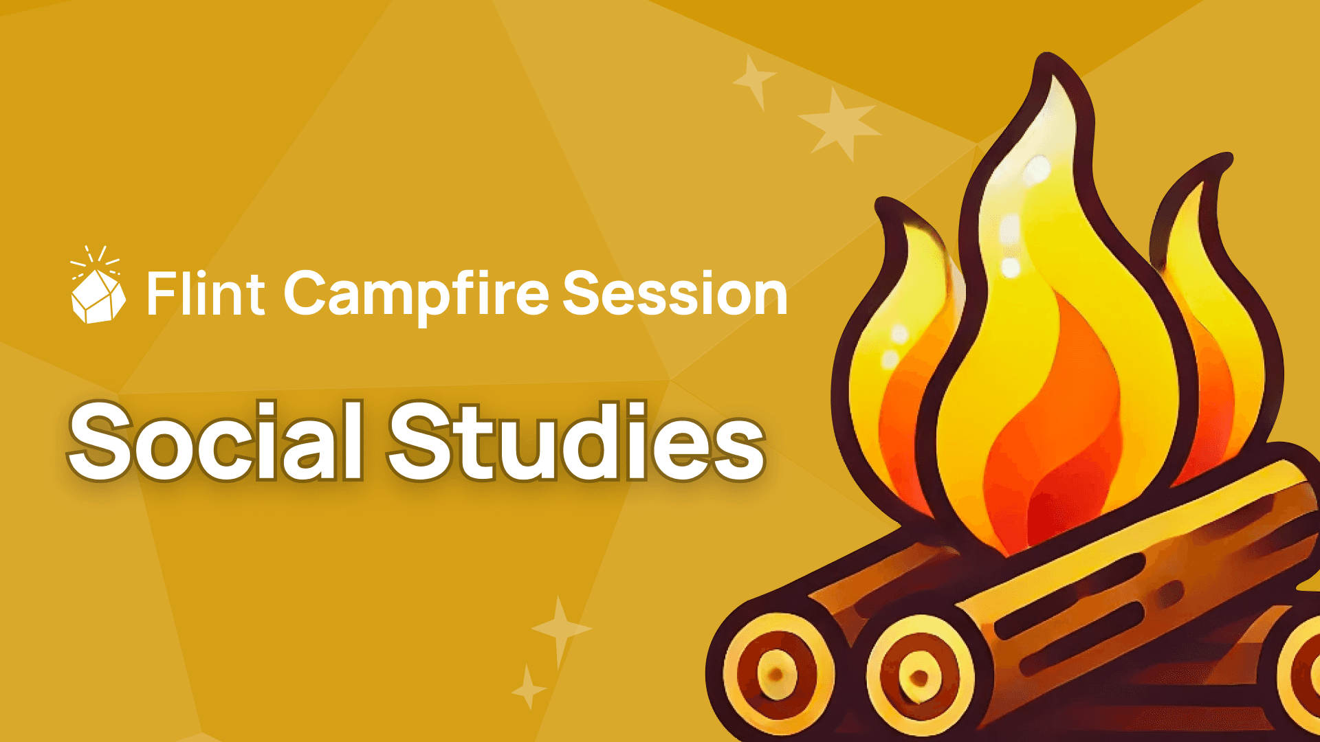 Campfire Session — Social Studies | Flint