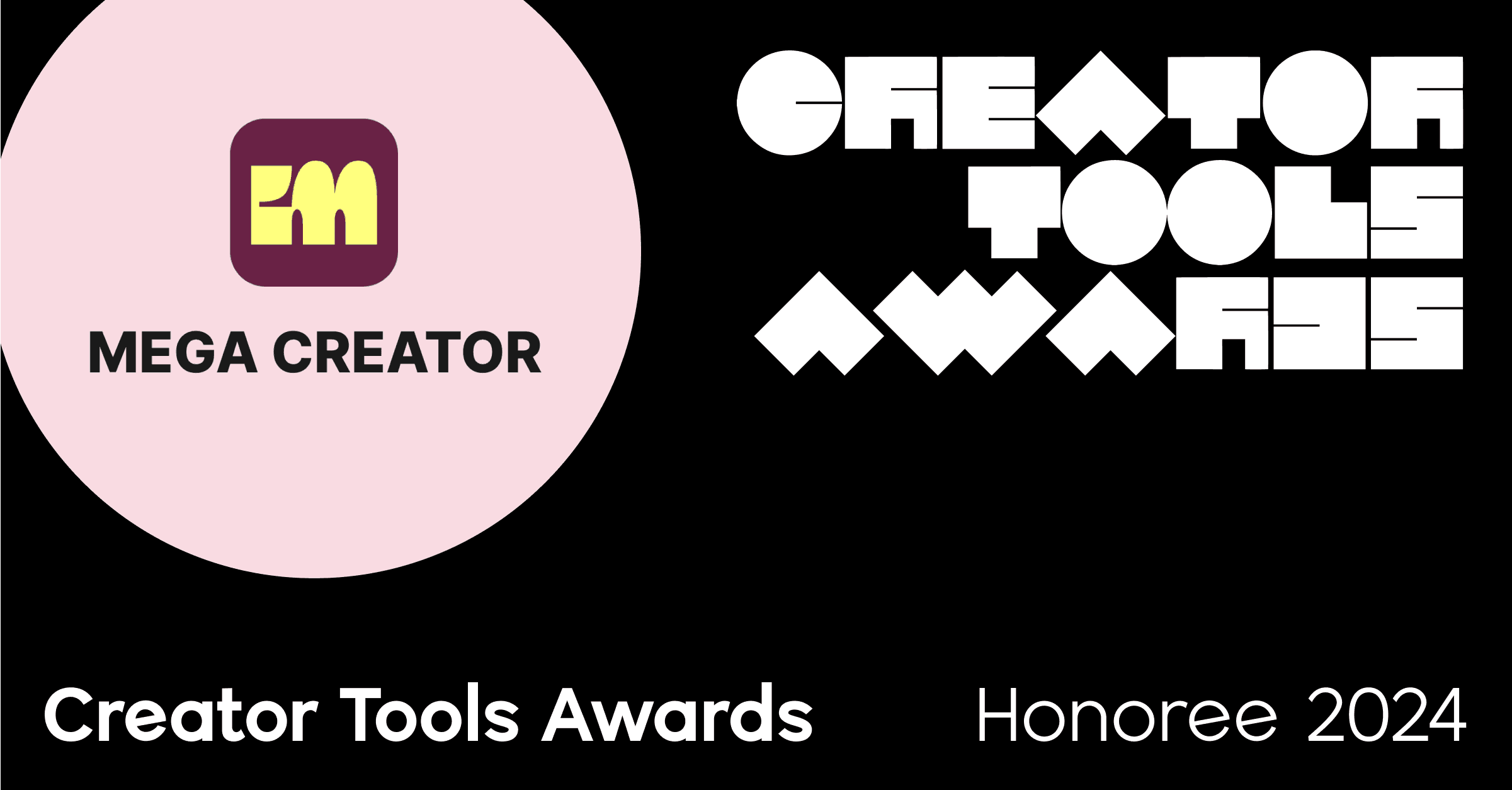 Mega Creator – Honors – Creator Tools Awards
