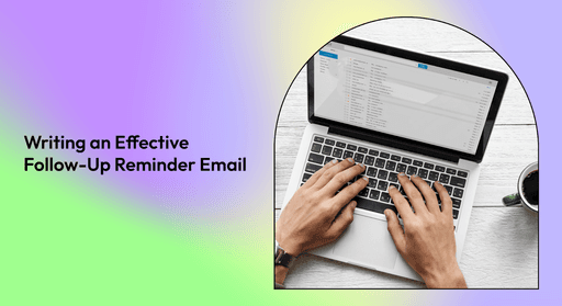 Writing an Effective Follow-Up Reminder Email - NewMail AI