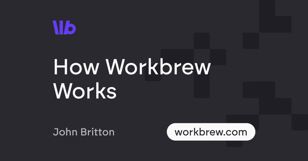 How Workbrew Works Workbrew Blog