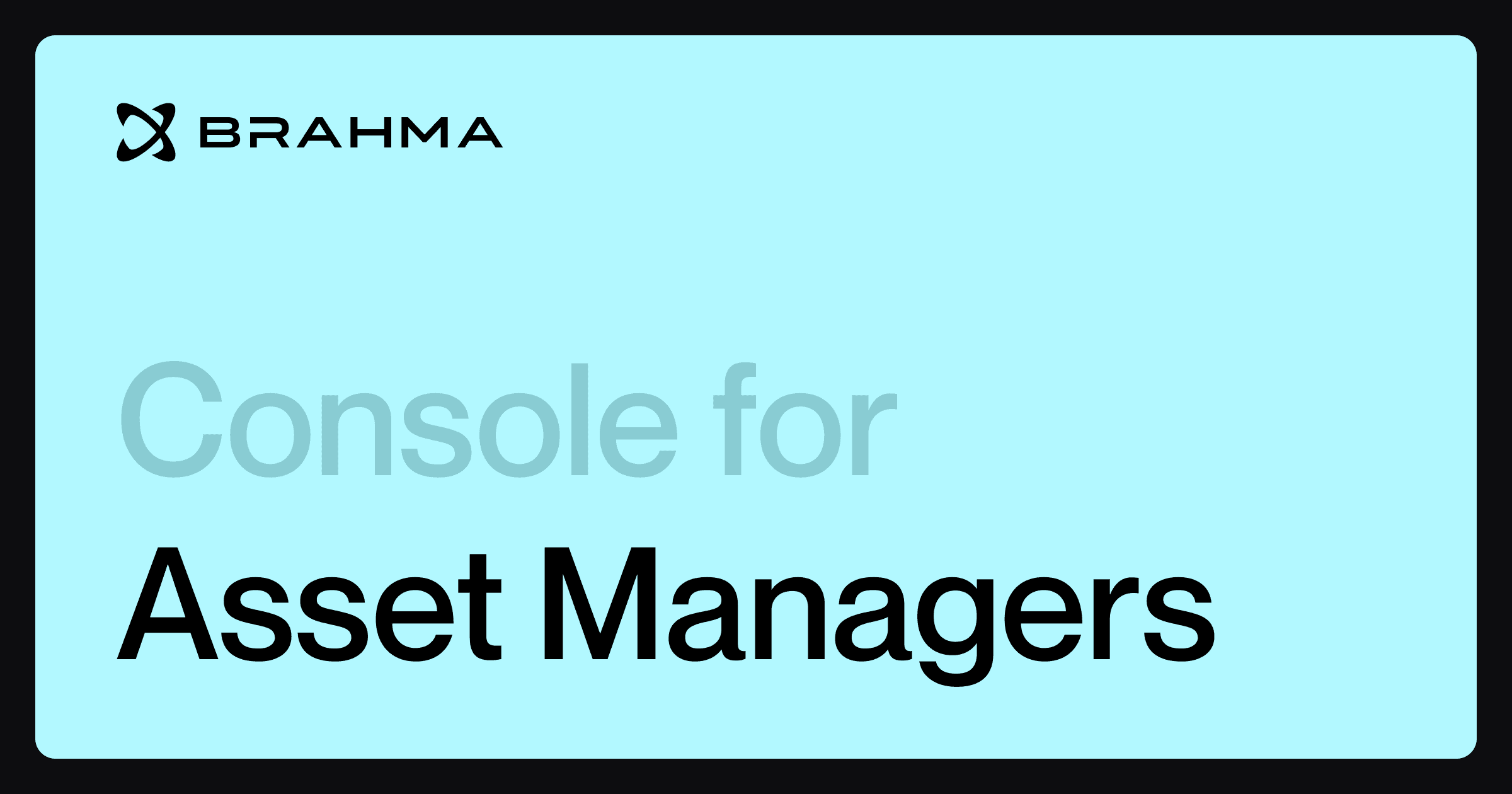 Brahma Console for Asset Managers