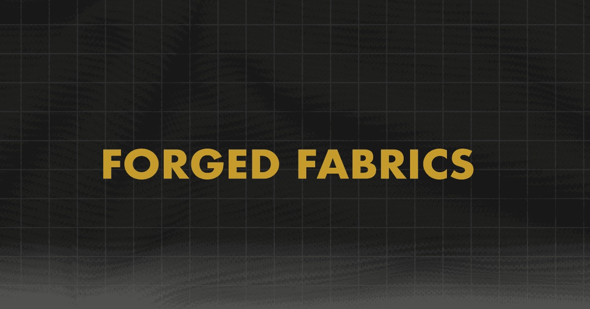 Forged Fabrics