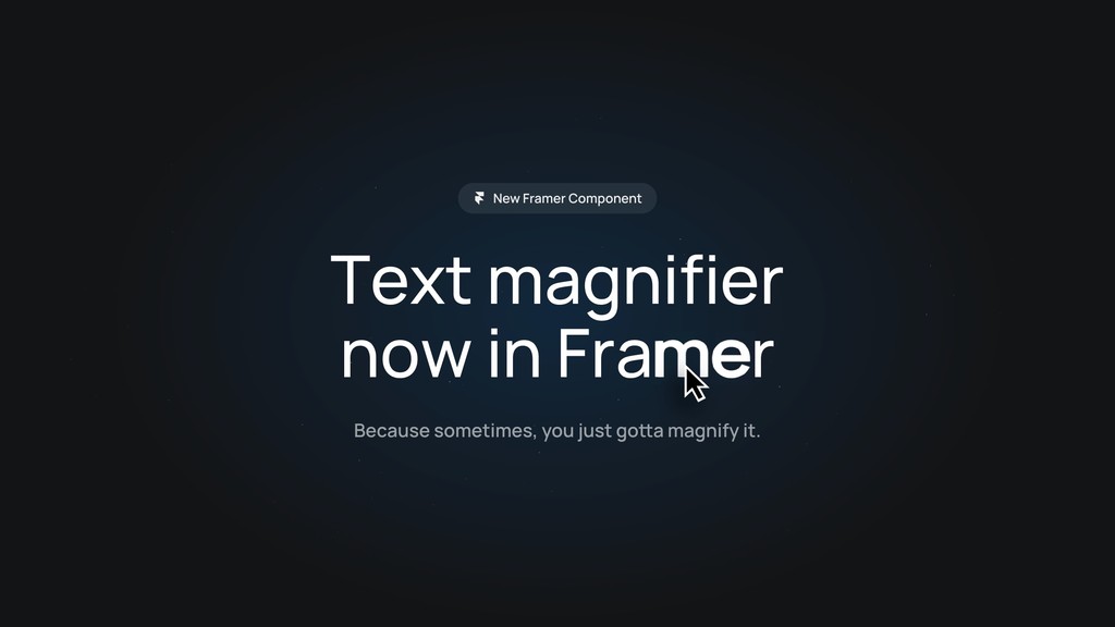 Text Magnifier Component for Framer — Framer Resource