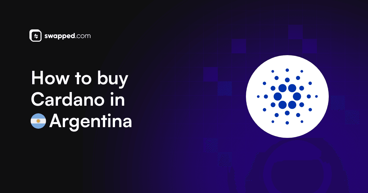 Swapped.com: How to buy Cardano (ADA) in Argentina