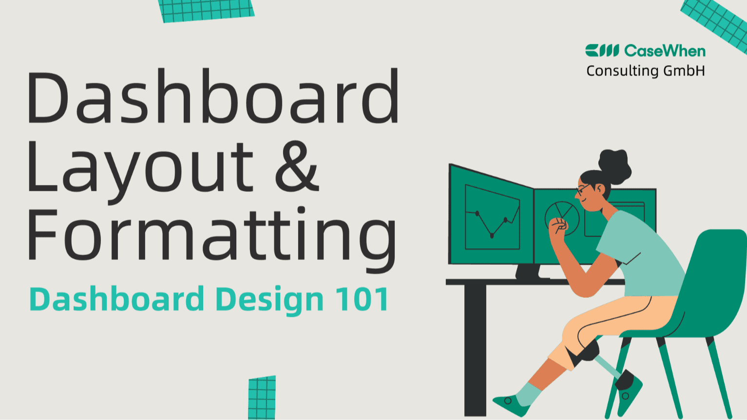 Dashboard Layout & Formatting: Dashboard Design 101
