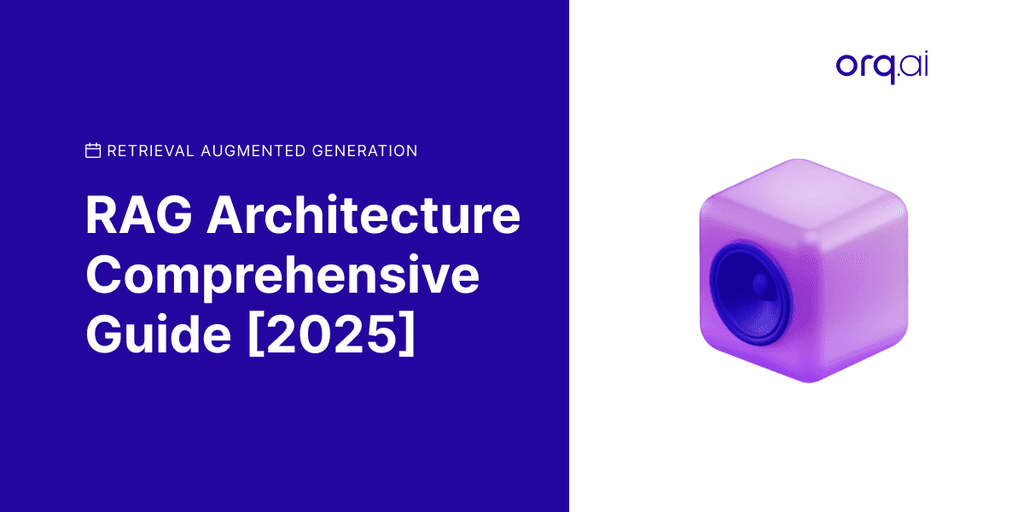 RAG Architecture Explained: A Comprehensive Guide [2025] | Generative AI Collaboration Platform