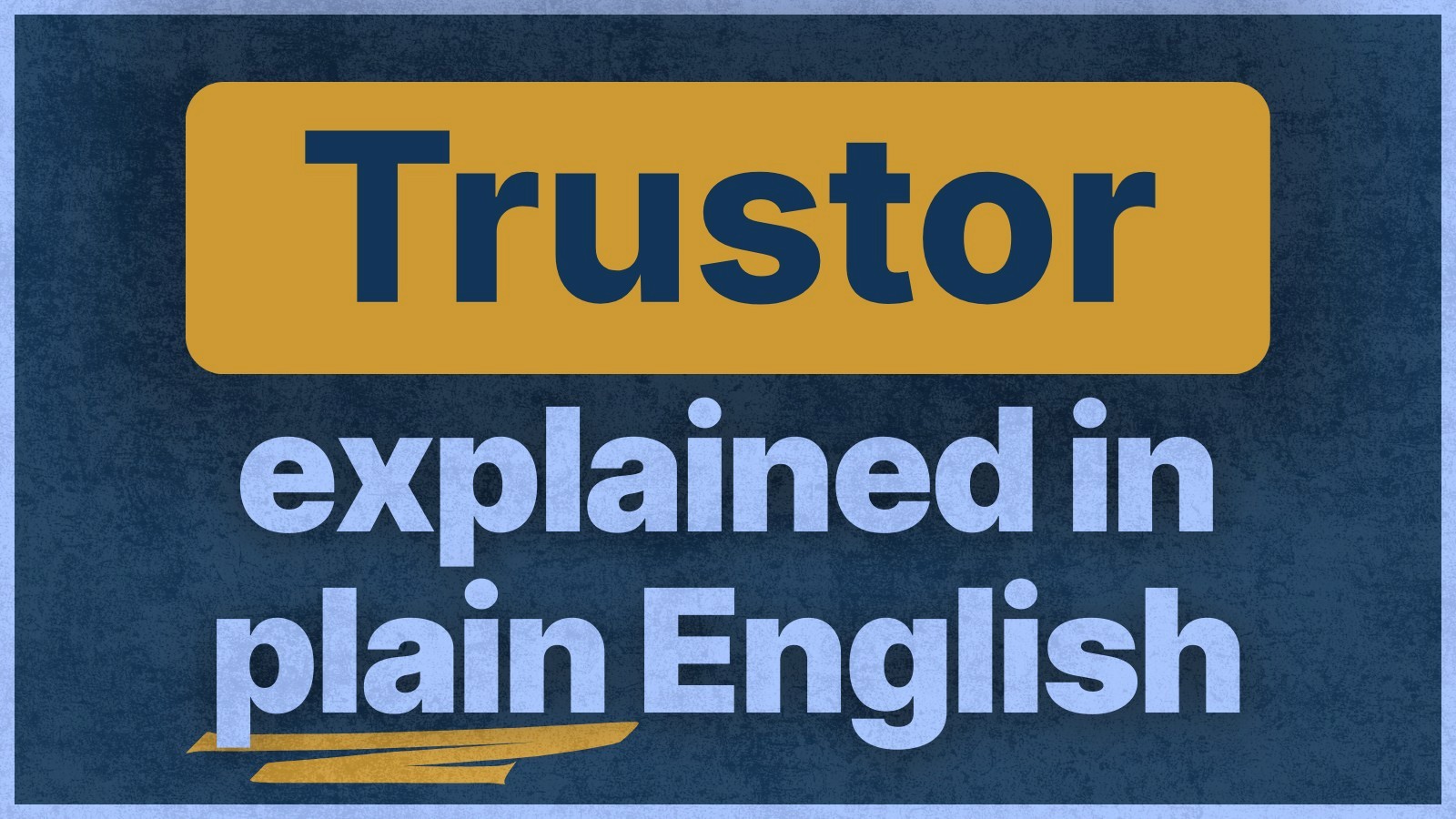Understanding Trustors: The Borrower Behind the Deed