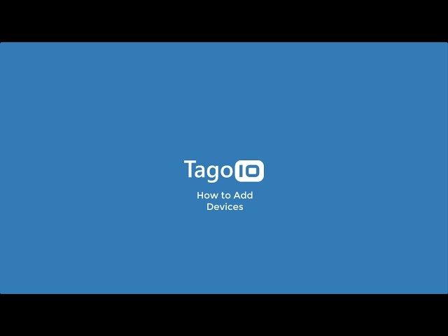 How To Add Devices - TagoIO