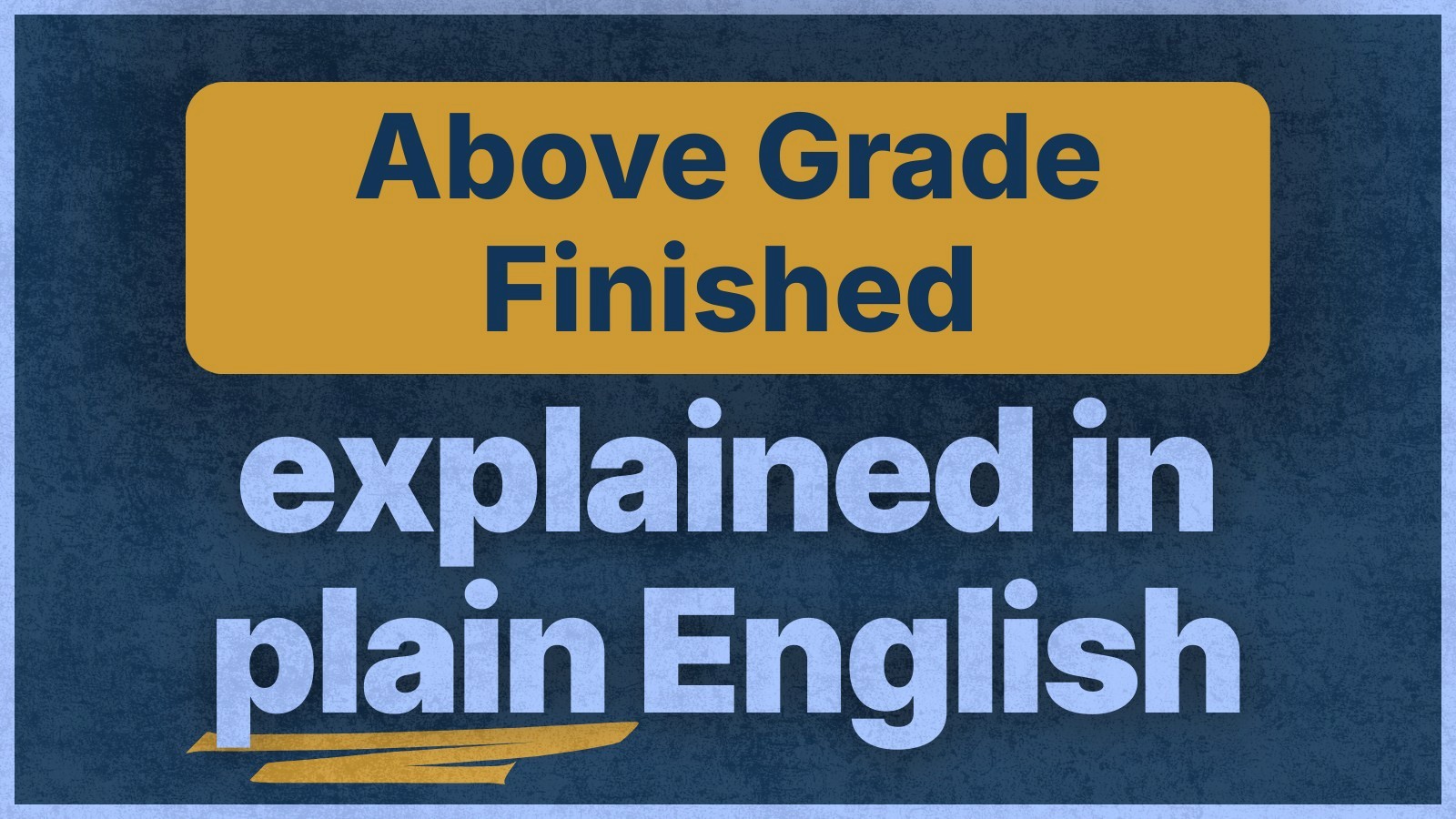 Above Grade Finished Space: What Really Counts in Your Home