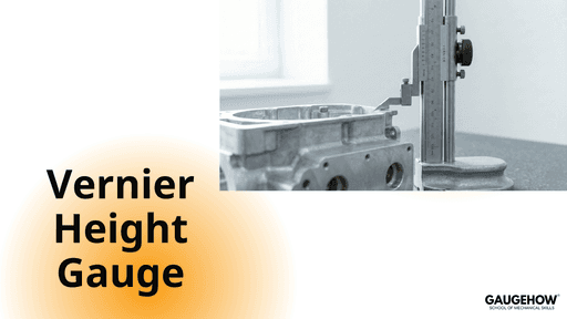 Vernier Height Gauge - GaugeHow – Mechanical Engineering Skills Platform