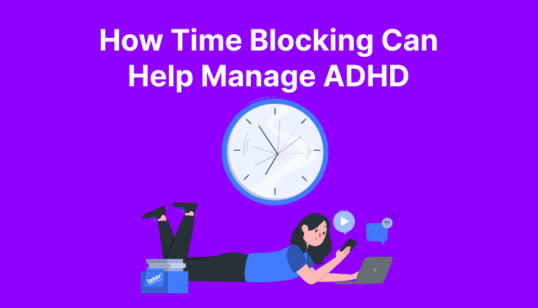How Time Blocking Can Help Manage ADHD and Improve Your Productivity ...