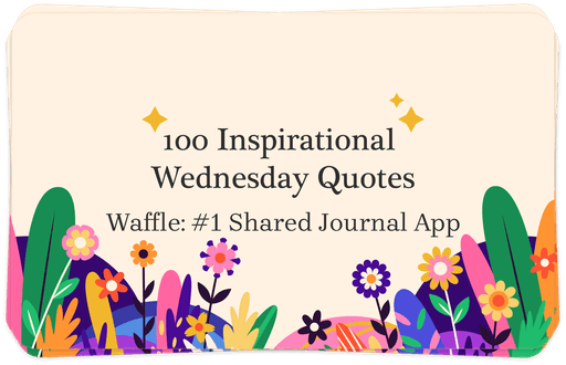 100 Inspirational Wednesday Quotes: Boost Your Midweek Motivation