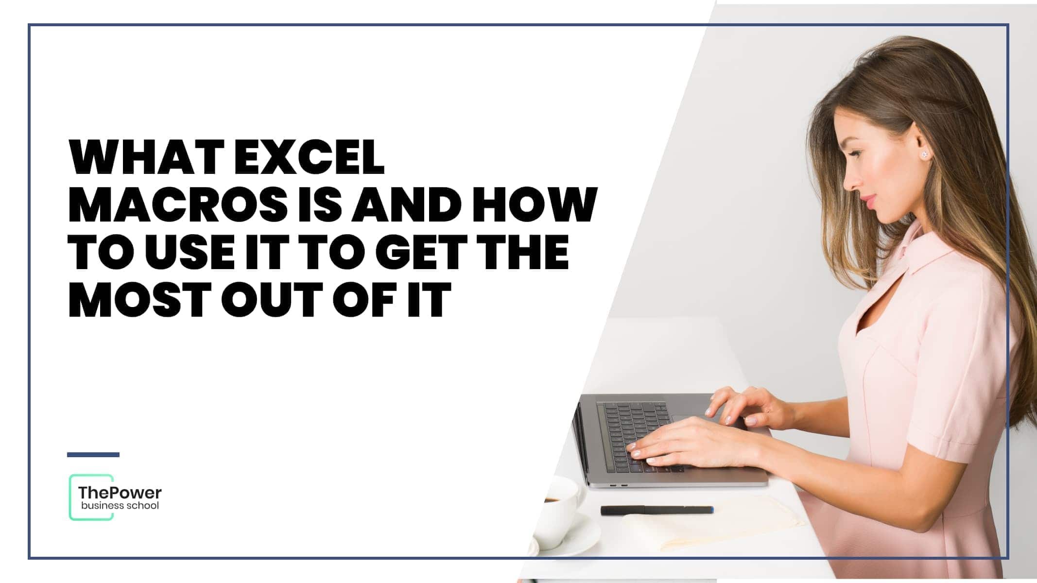 Excel Macros: What They Are and How to Use Them