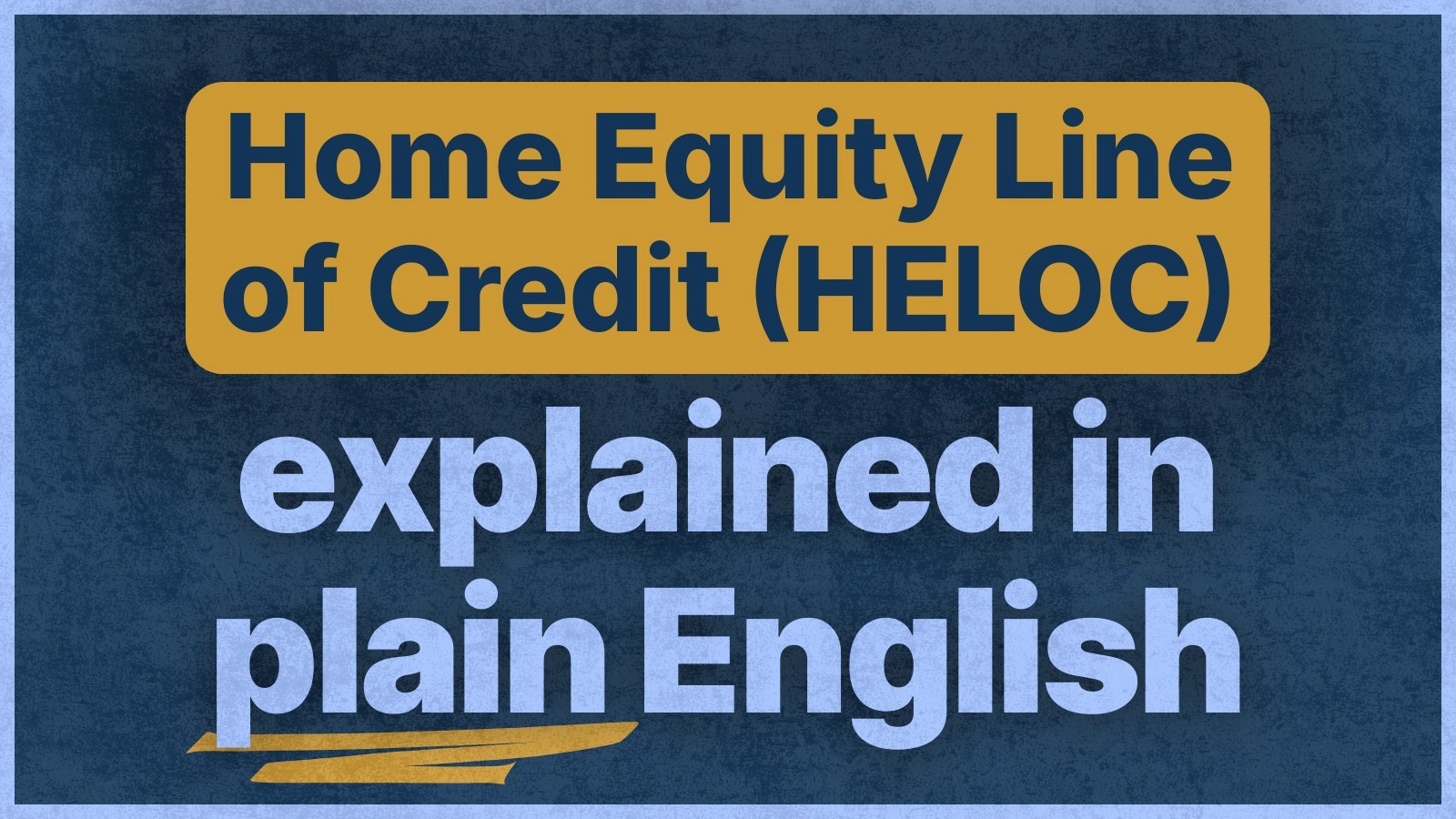 HELOC Explained: Your Home's Hidden Credit Card Power