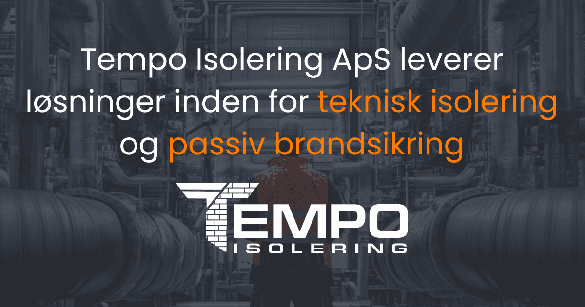 Tempo Isolering ApS leverer løsninger inden for teknisk isolering og passiv brandsikring