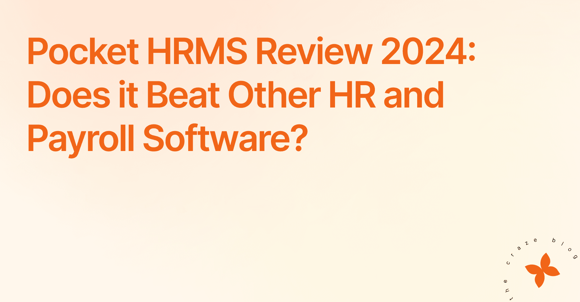 Pocket HRMS Review 2024: Does it Beat Other HR and Payroll Software?