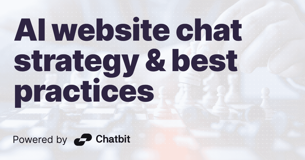 Chatbot strategy in 2024 - AI website chat best practices - Chatbit Blog