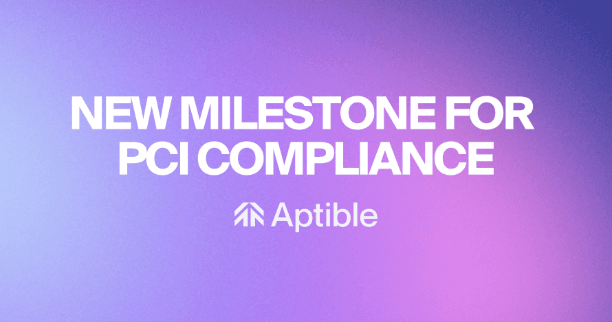 Aptible Achieves Milestone in PCI Compliance with SAQ D Level 2 ...