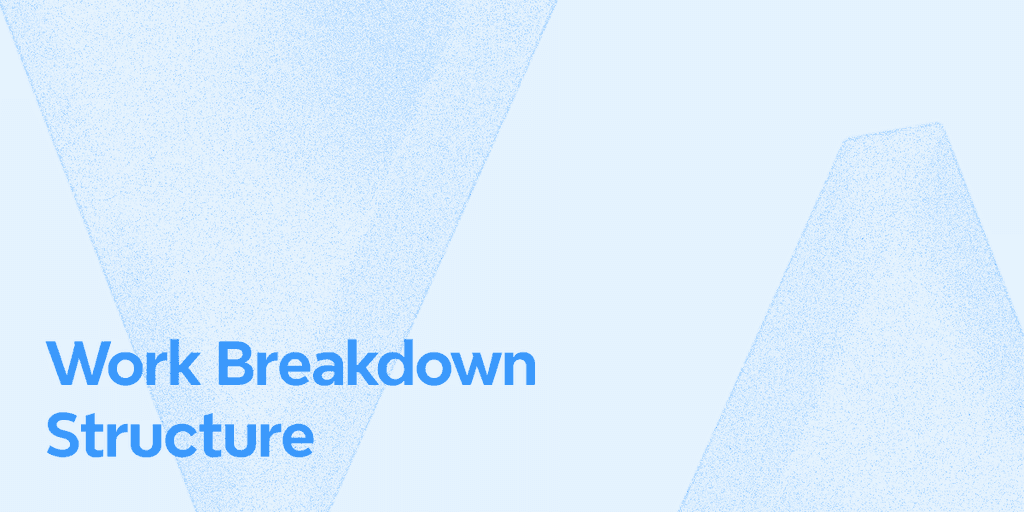 Understanding Work Breakdown Structure (WBS): A Comprehensive Guide