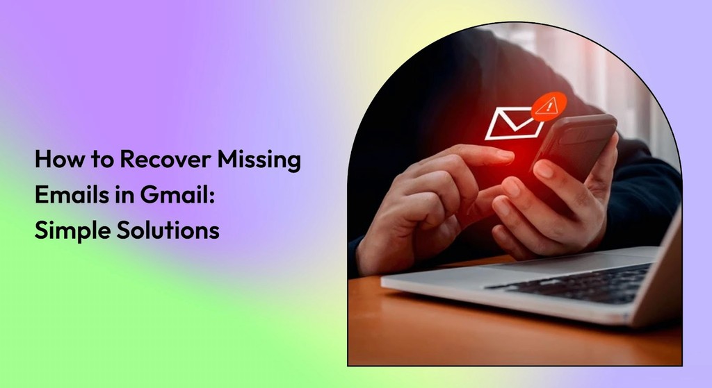 How to Recover Missing Emails in Gmail: Simple Solutions - NewMail AI