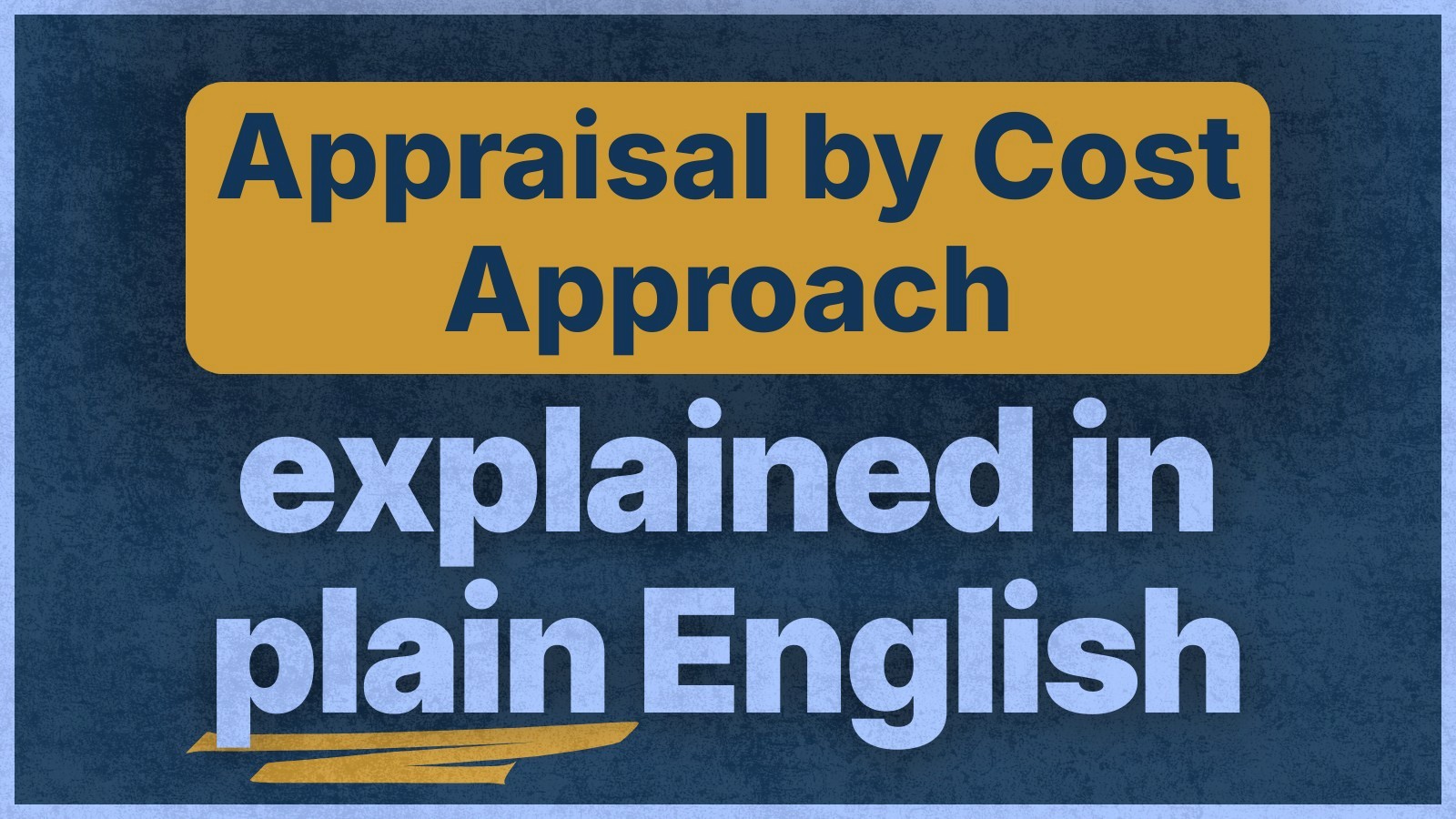 Appraisal by Cost Approach: Real Estate Valuation 101