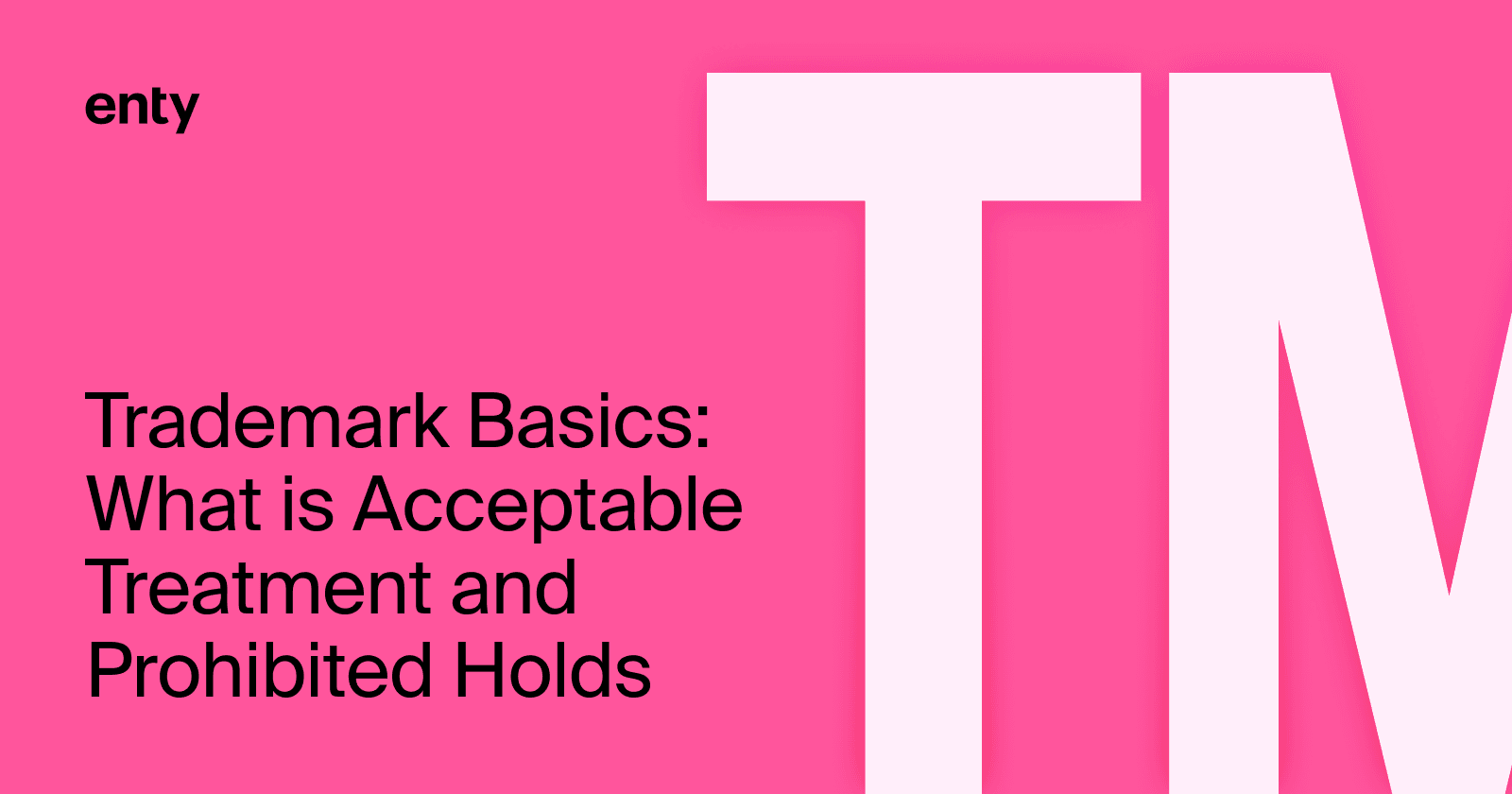 Trademark basics: What is acceptable treatment and prohibited holds