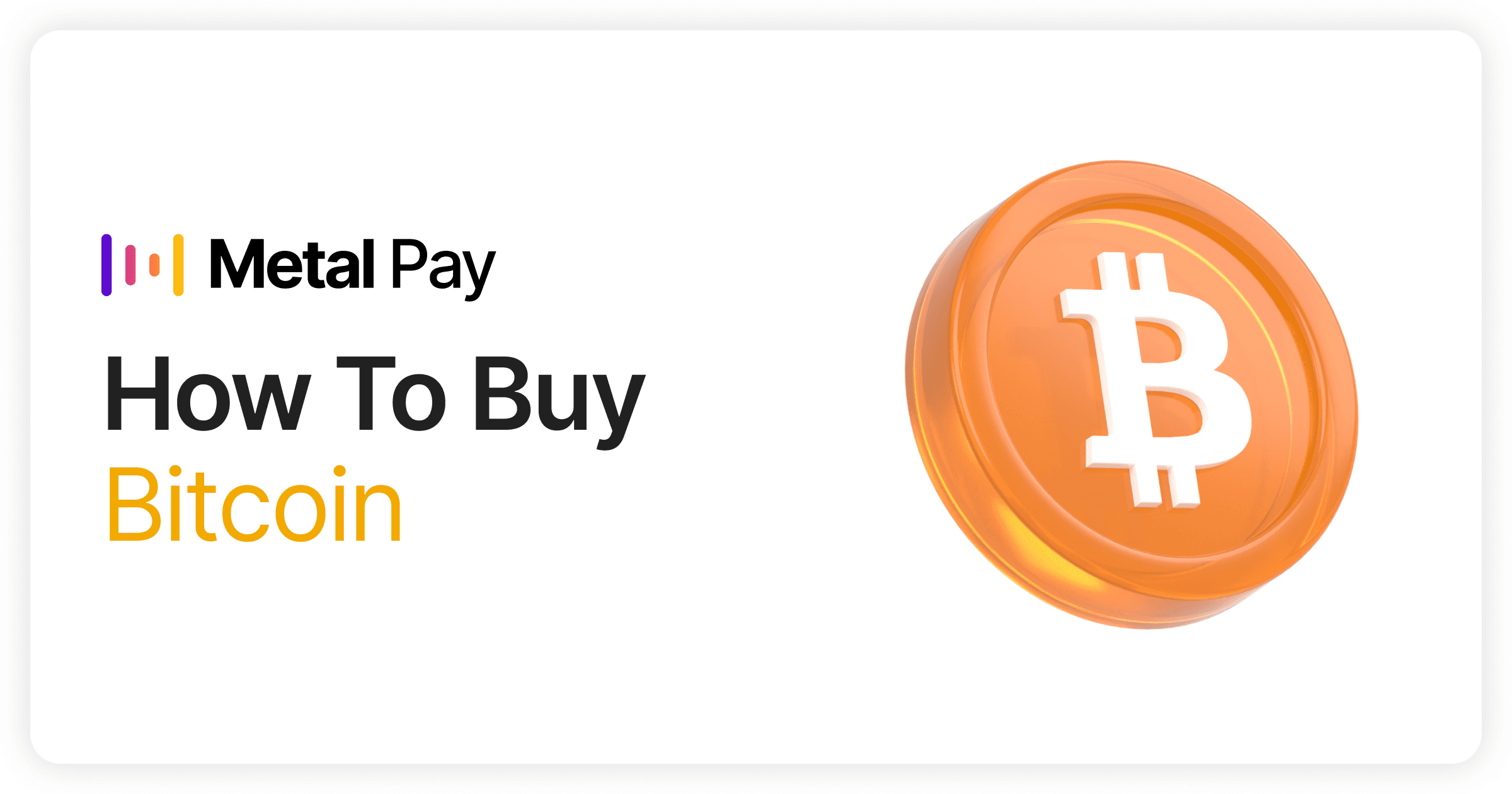 How To Buy Bitcoin (BTC) | Metal Pay - Crypto, The Right Way.