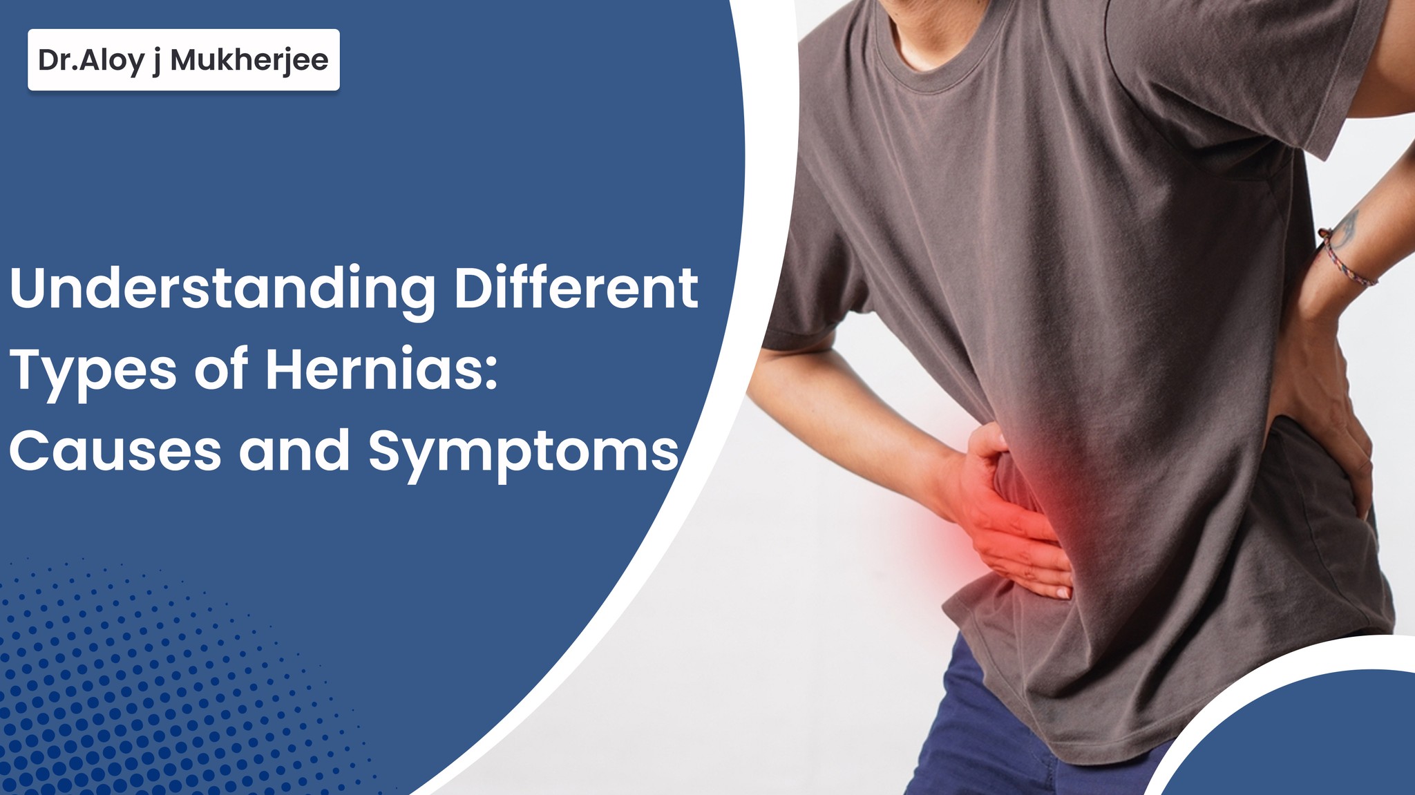 Understanding Different Types of Hernias: Causes and Symptoms - Aloy ...