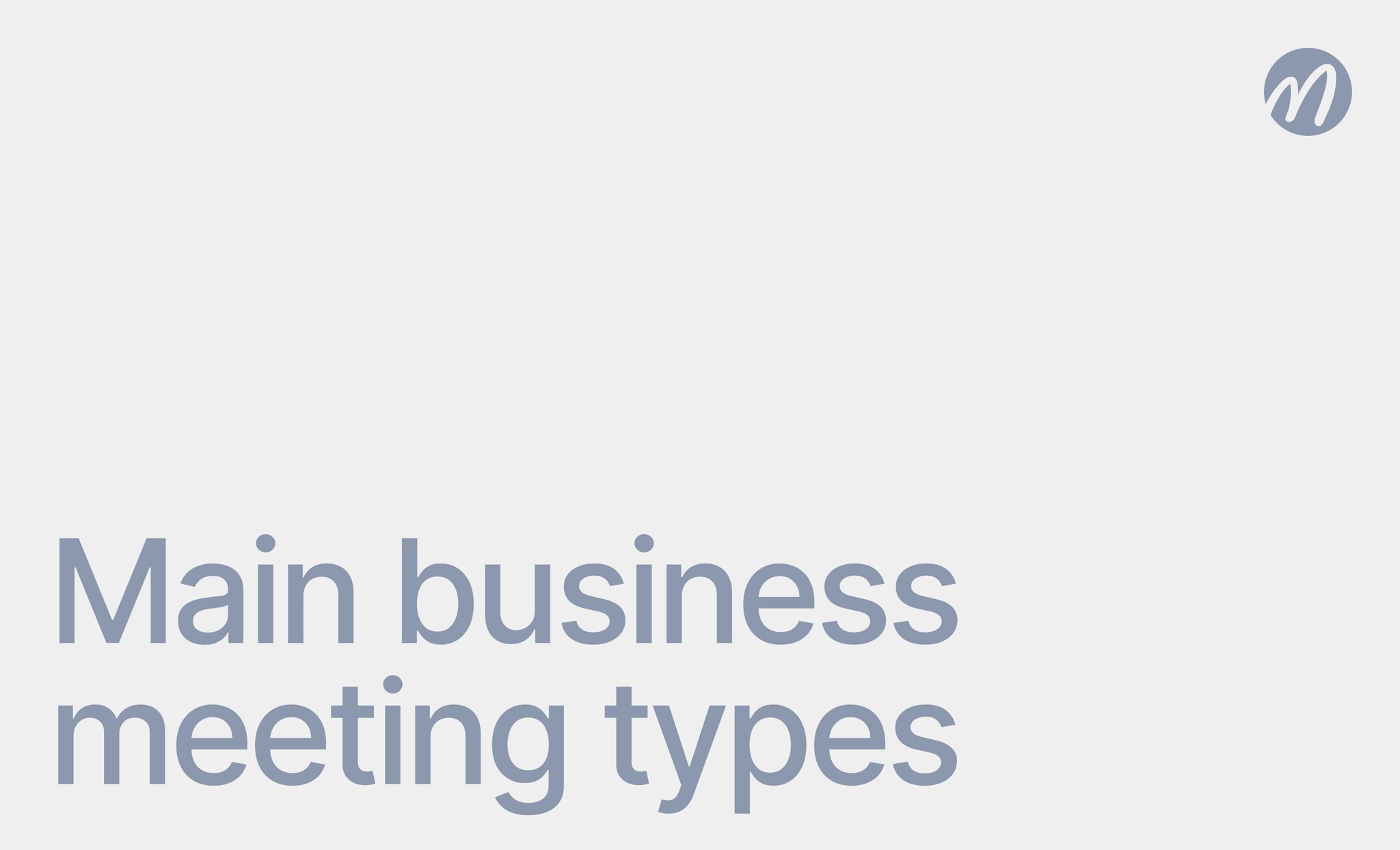 Main types of business meetings: a guide to effective team interaction ...