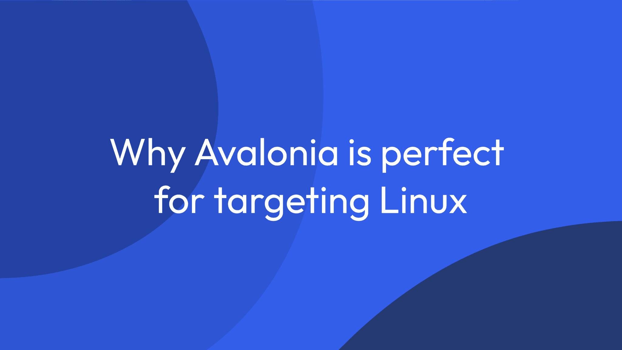 Avalonia, The Premier Choice for .NET Developers Targeting Linux - Avalonia UI