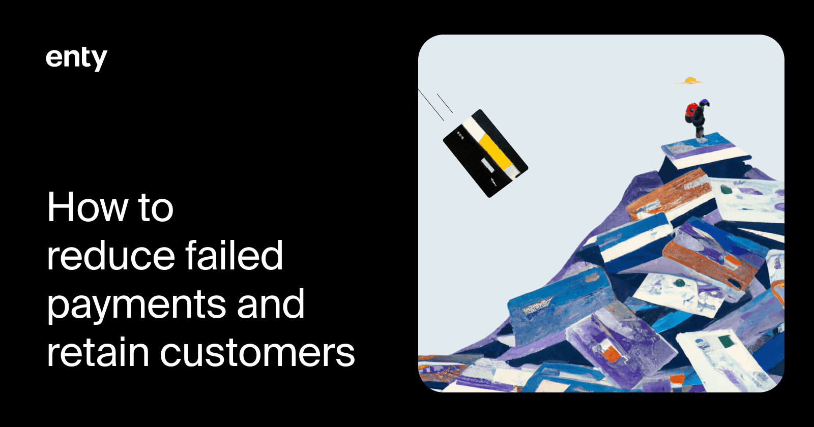 Reduce Failed Payments and Boost Customer Retention: Strategies for Success