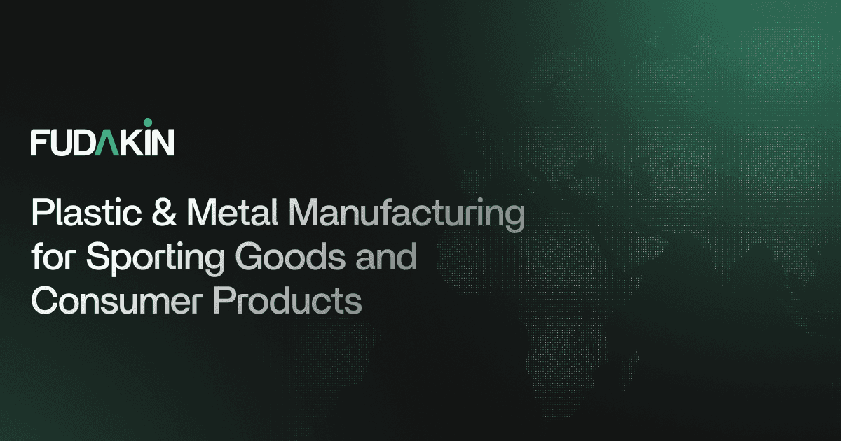 Fudakin – Plastic & Metal Manufacturing for Sporting Goods & Consumer ...