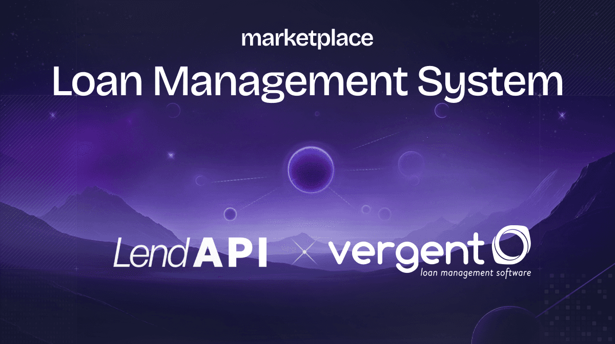 Vergent LMS - FinTech Marketplace - Loan Management System - LendAPI