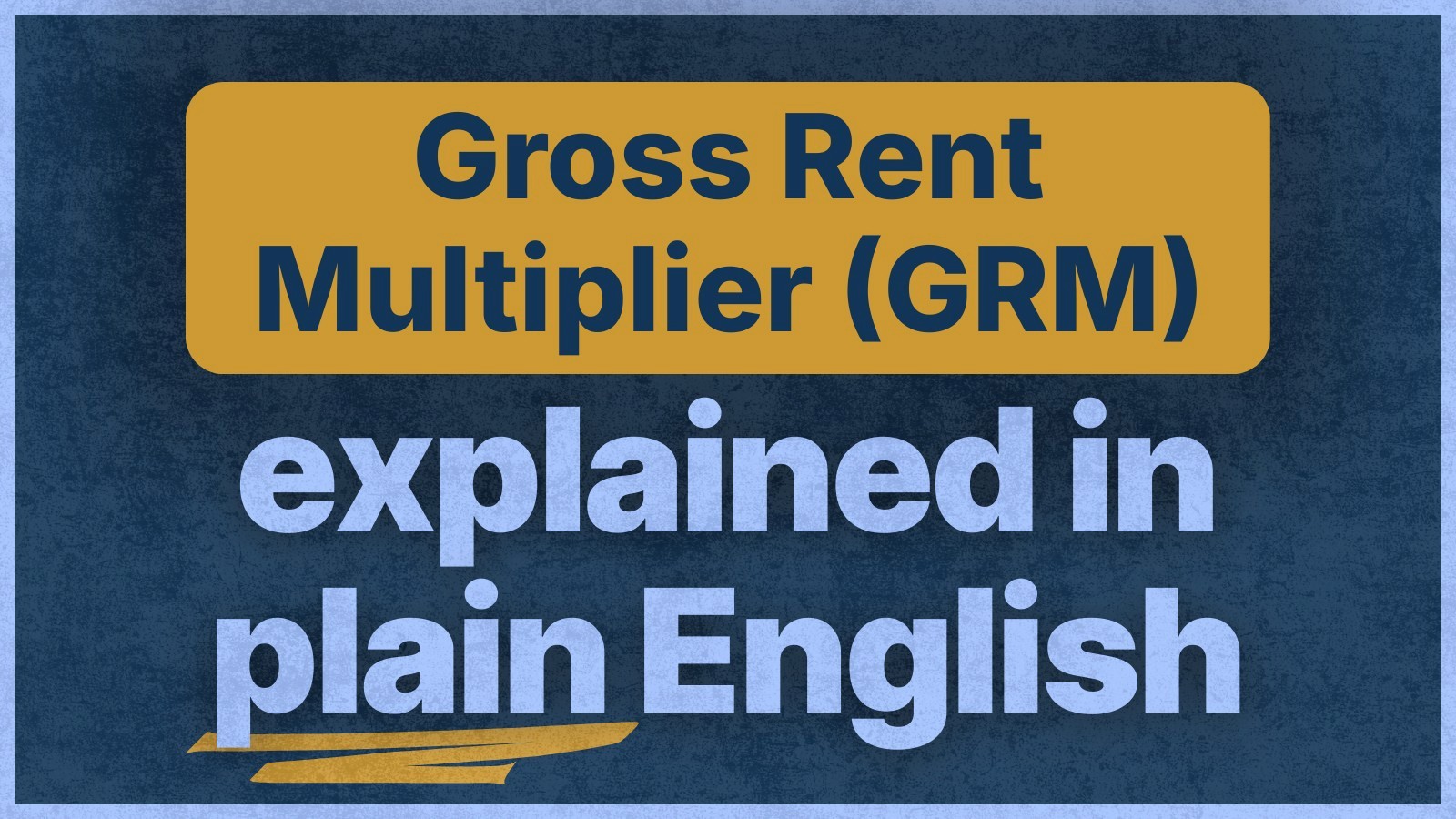 Gross Rent Multiplier (GRM): Your Quick Property Value Guide