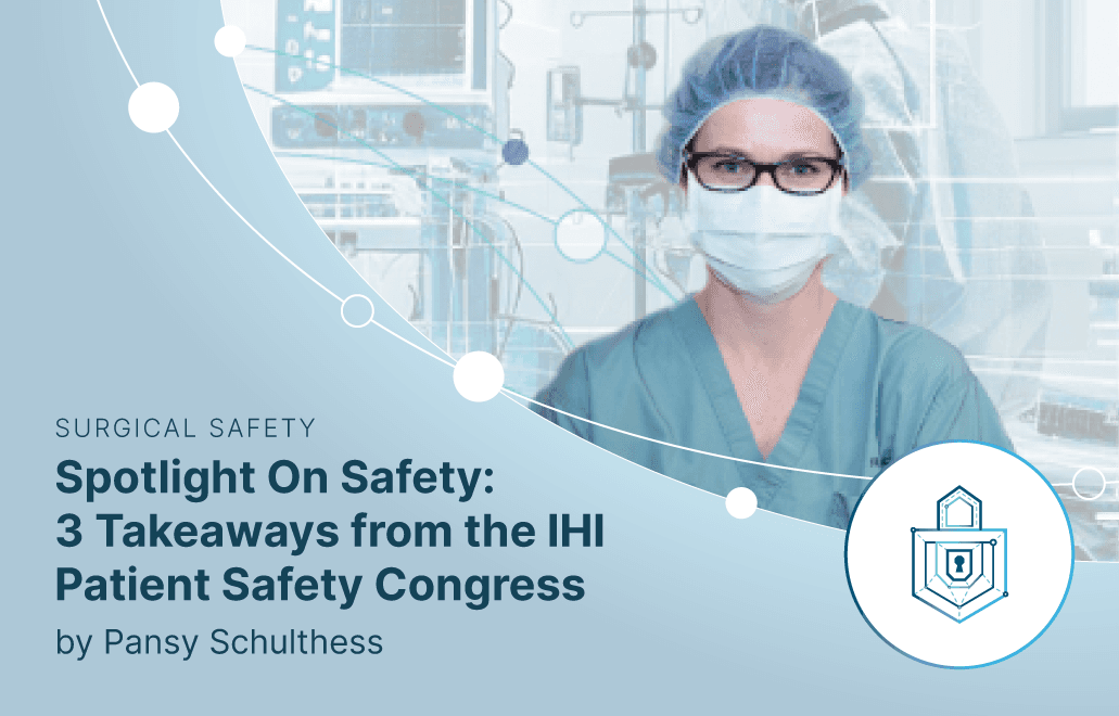 Spotlight On Safety: 3 Takeaways from the IHI Patient Safety Congress