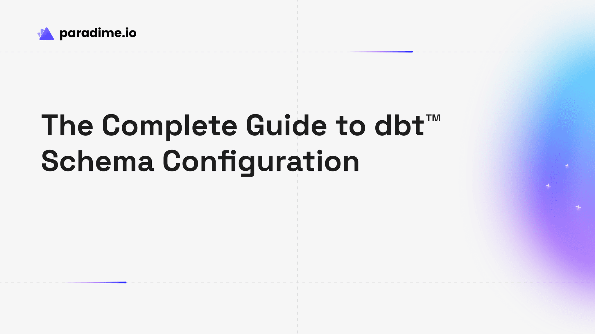 Paradime | The Complete Guide to dbt™ Schema Configuration