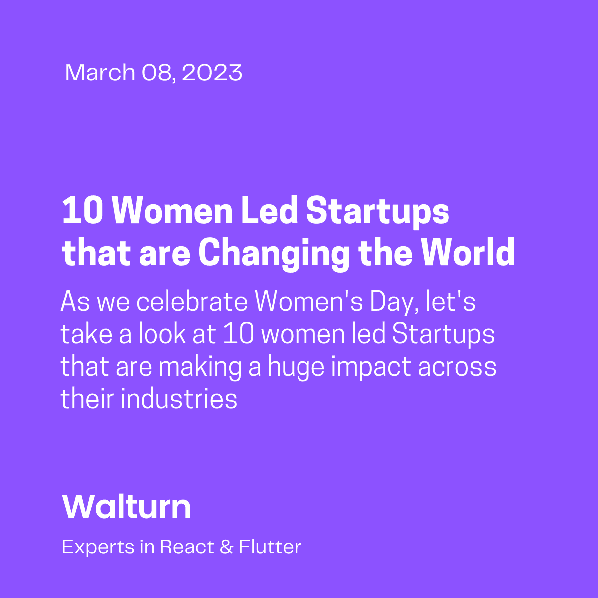 10 Women Led Startups That Are Making A Huge Impact - Walturn Insight