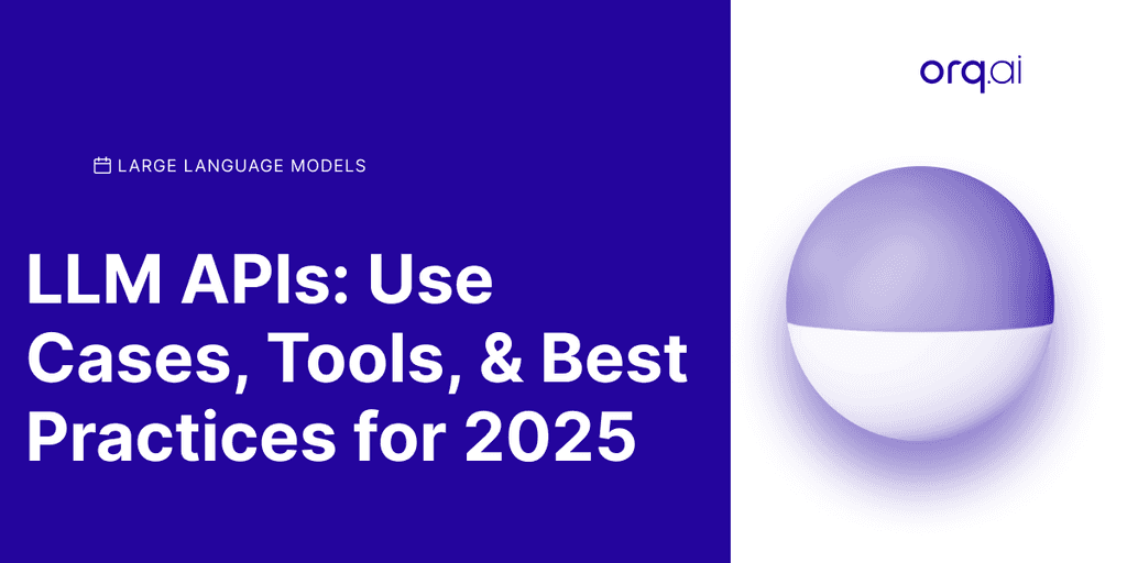 LLM APIs: Use Cases,Tools, & Best Practices for 2025 | Generative AI ...