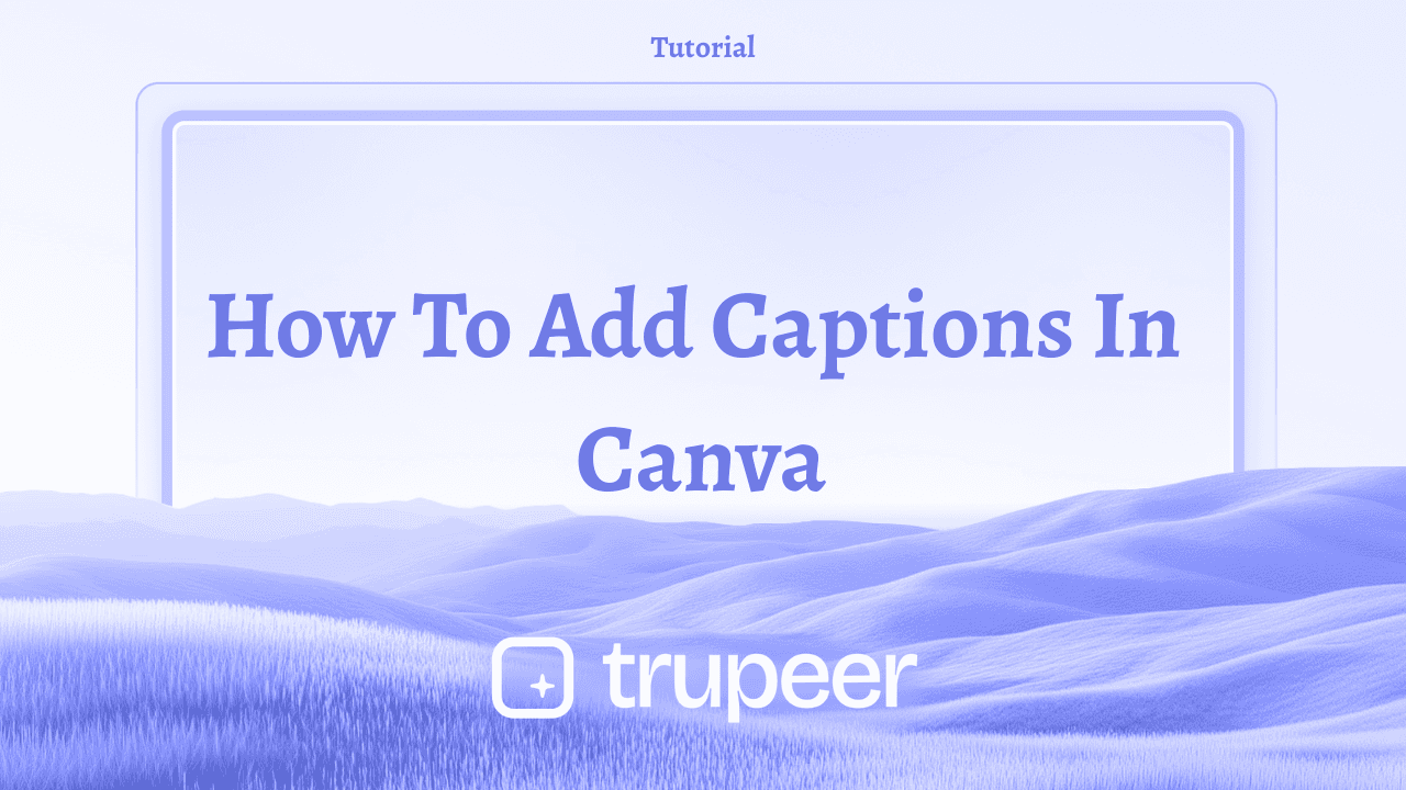 How to Add Captions in Canva – Step-by-Step Text Overlay Guide - 1 minute video guide