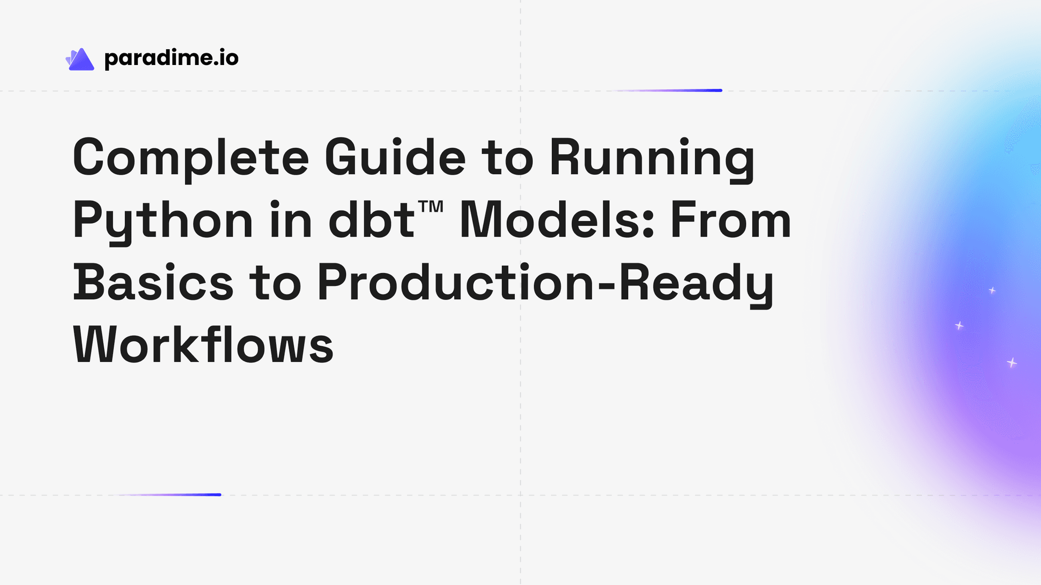 Paradime | Complete Guide to Running Python in dbt™ Models: From Basics ...