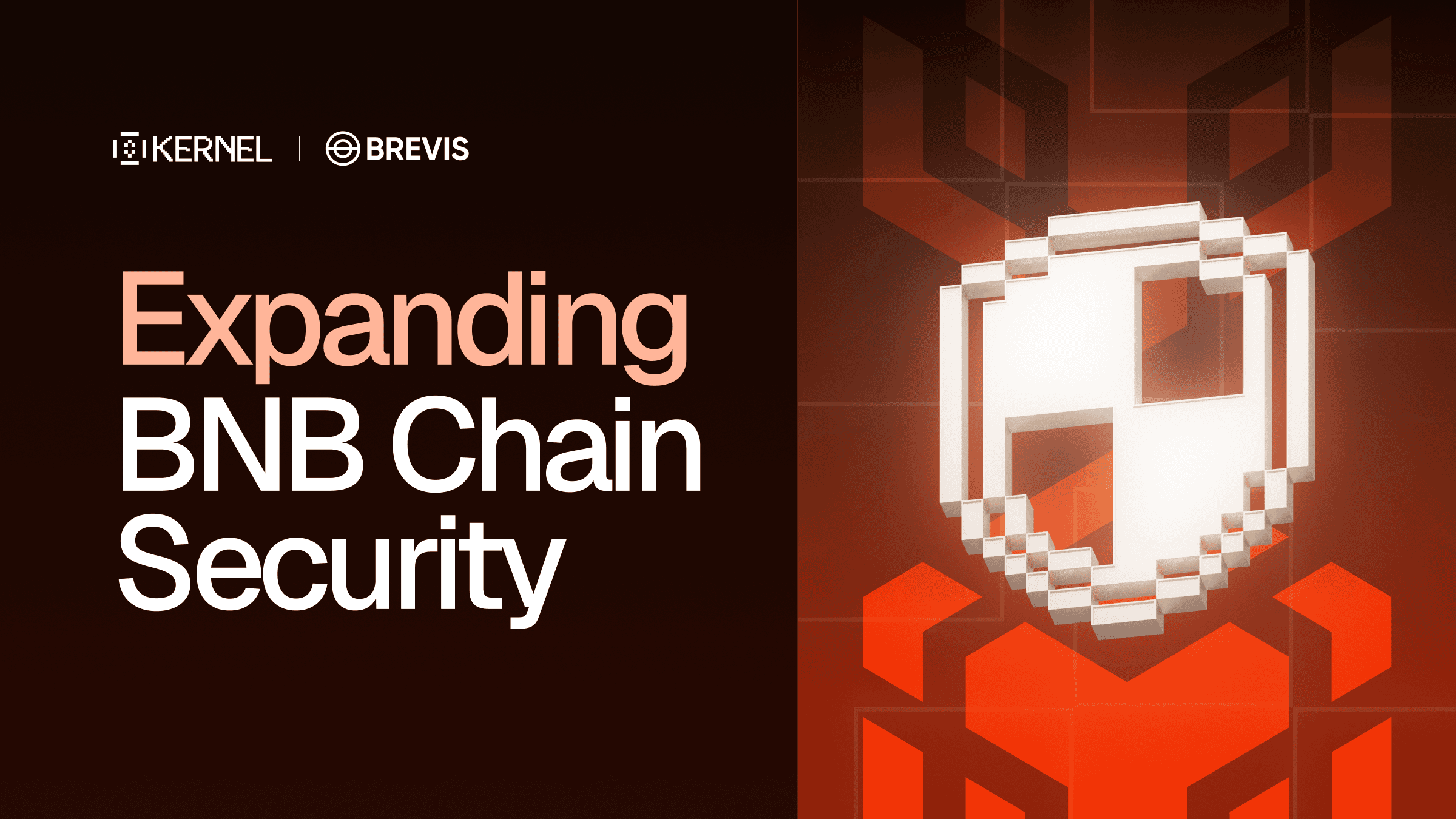 Kernel Expands BNB Chain Security Through Brevis Partnership