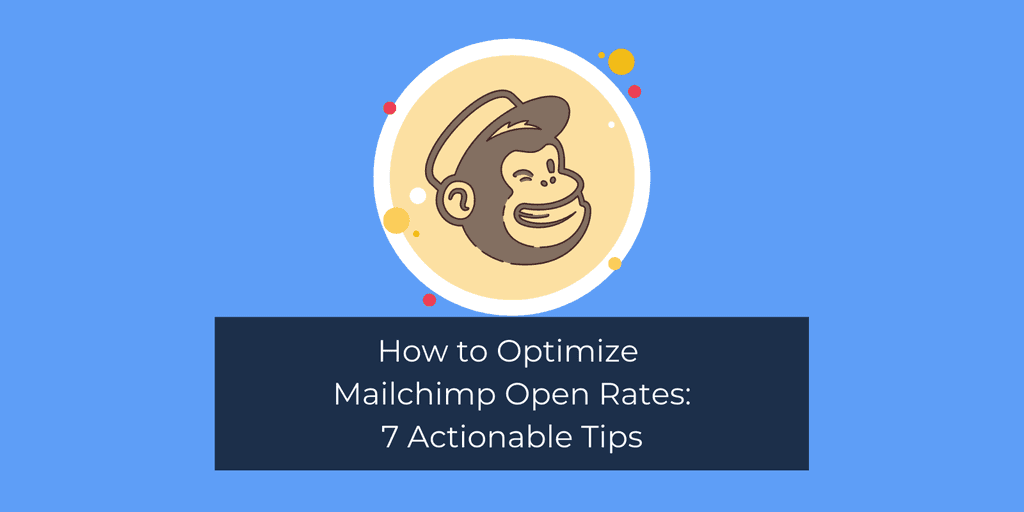 How to Optimize Mailchimp Open Rates: 7 Actionable Tips - Metrics Watch