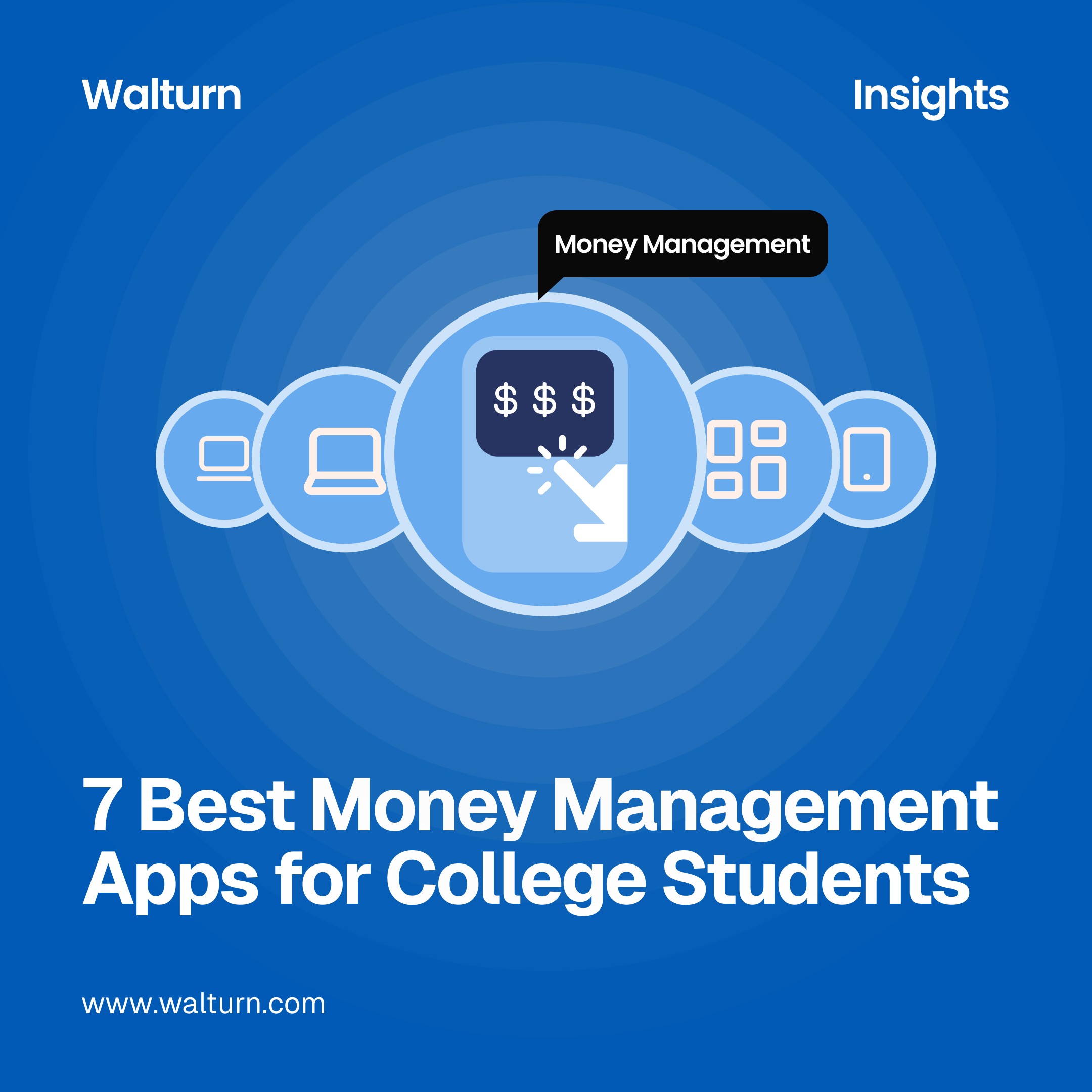7 Best Money Management Apps for College Students - Walturn Insight