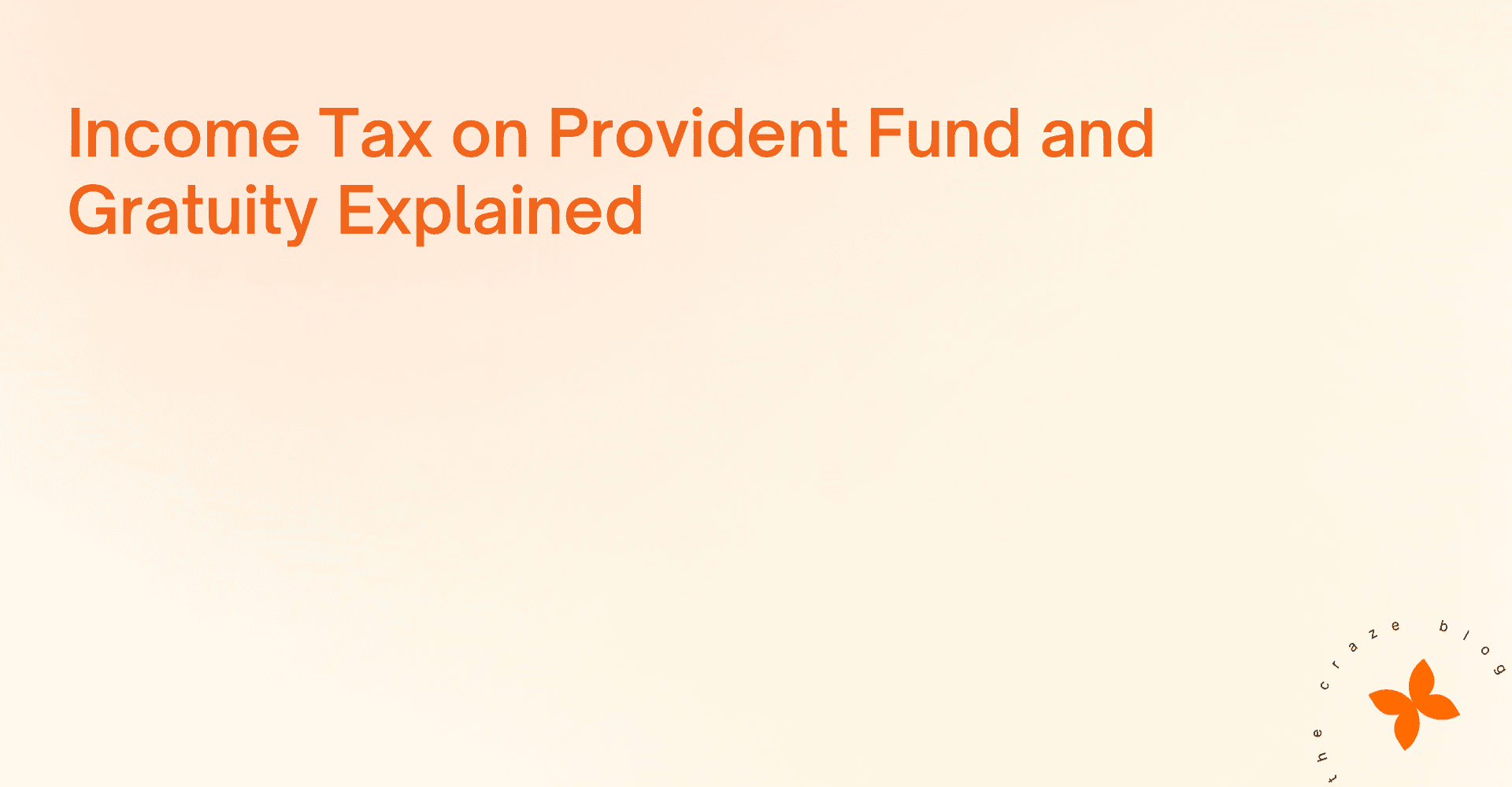 Income Tax on PF & Gratuity: Key Insights for Employers