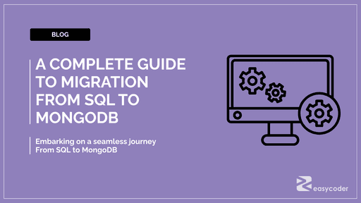 A Complete Guide To Migrating From SQL To MongoDB - EasyCoder