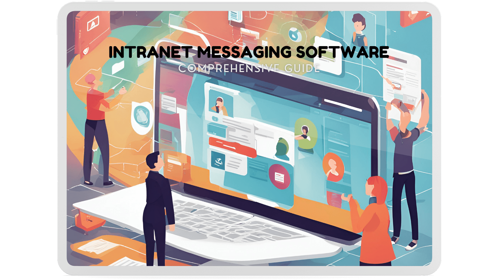 Revolutionizing Communication Exploring The Power Of Intranet Messaging Software