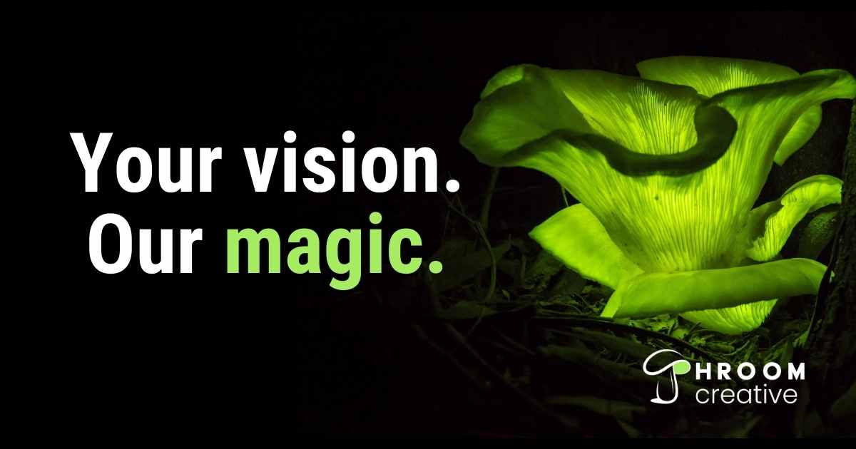 Shroom Creative - Your Vision. Our Magic.