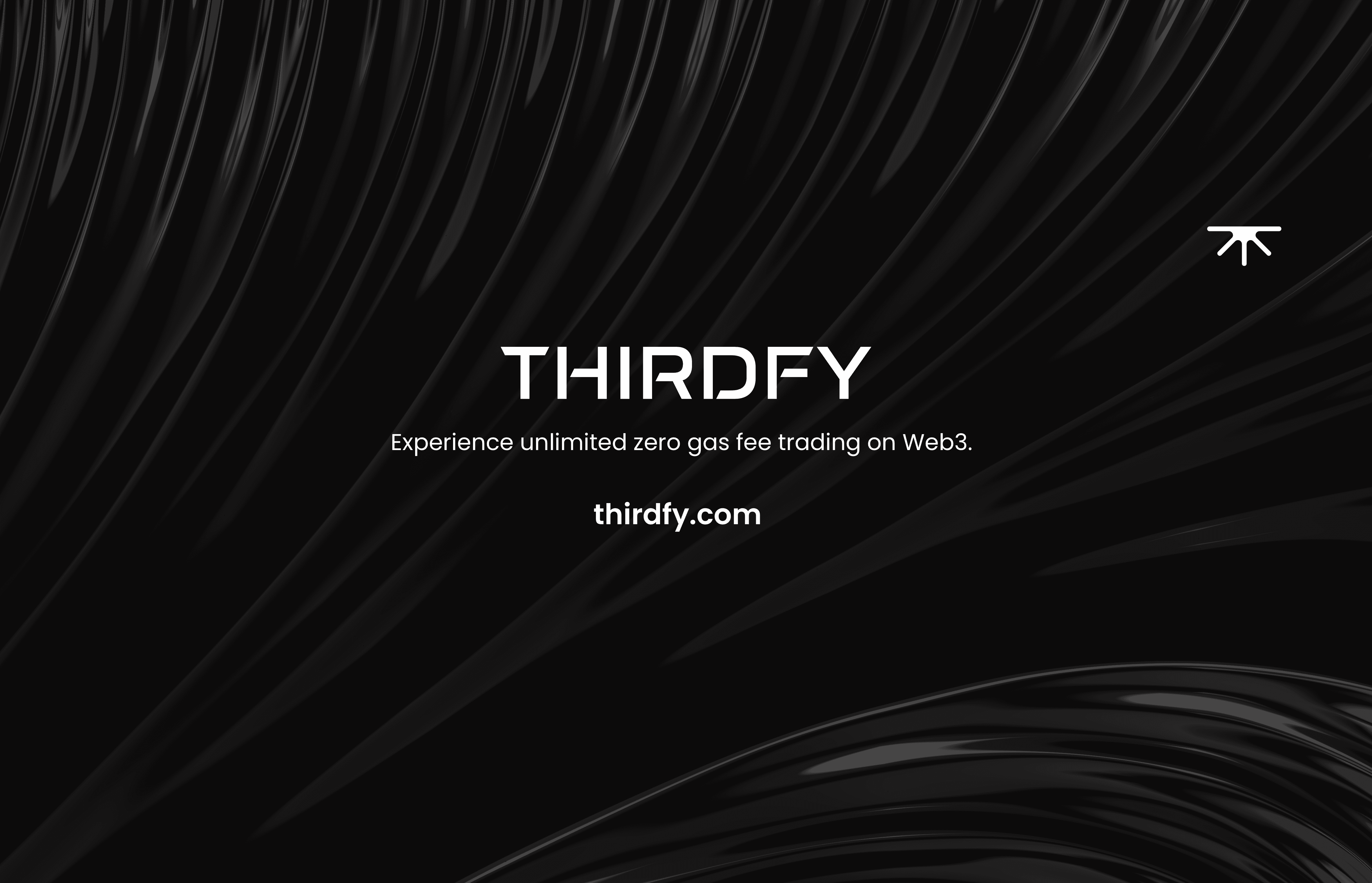Thirdfy - The Zero Gas Fee Platform for Traders