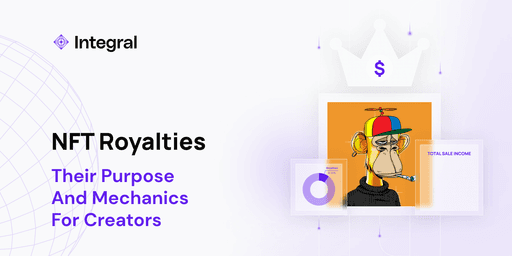 NFT Royalties: Their Purpose and Mechanics for Creators